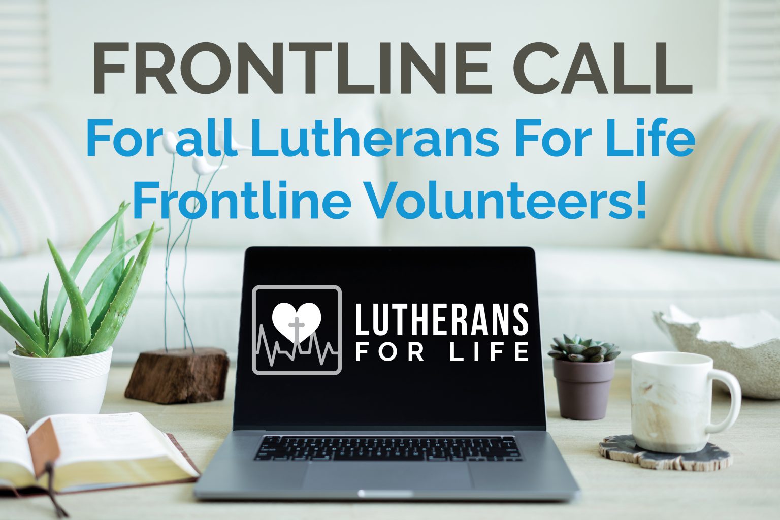 LFL Frontline Zoom Call Information - Lutherans For Life