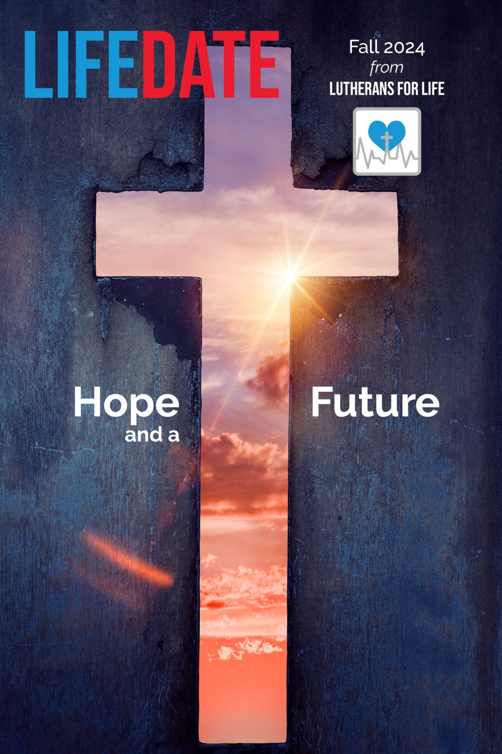 LifeDate Fall 2024 - Hope and a Future - Lutherans For Life